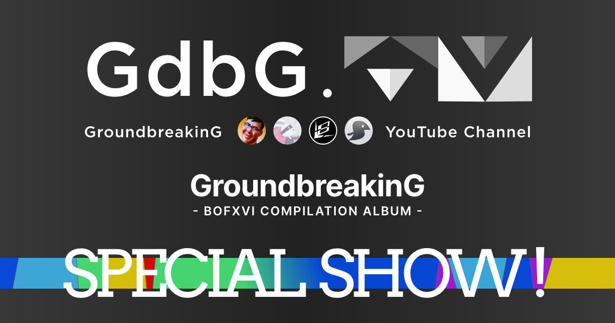 GdbG.tv - GroundbreakinG - BOFXVI COMPILATION ALBUM - SPECIAL SHOW ...