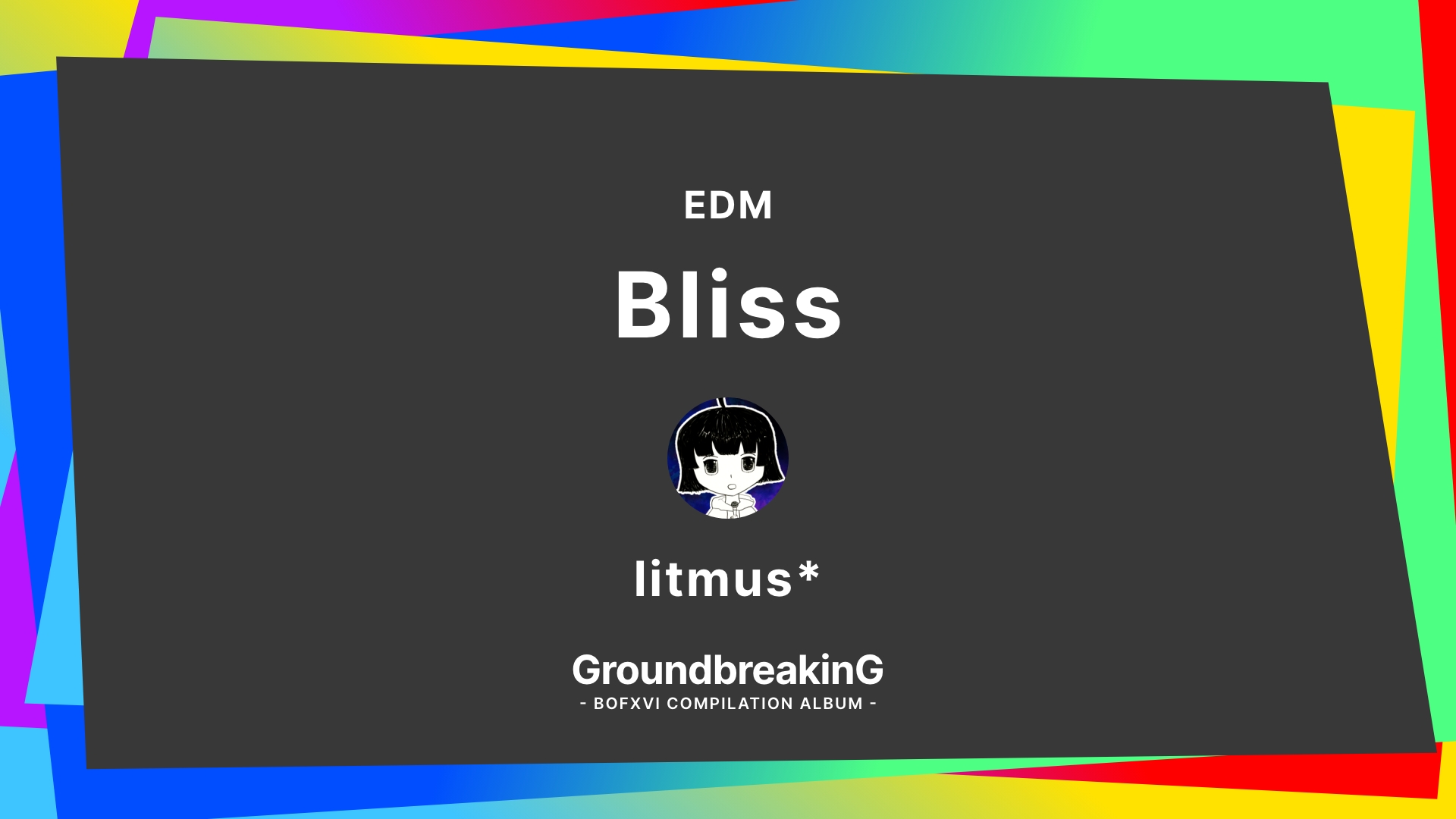 Bliss / litmus* | GroundbreakinG