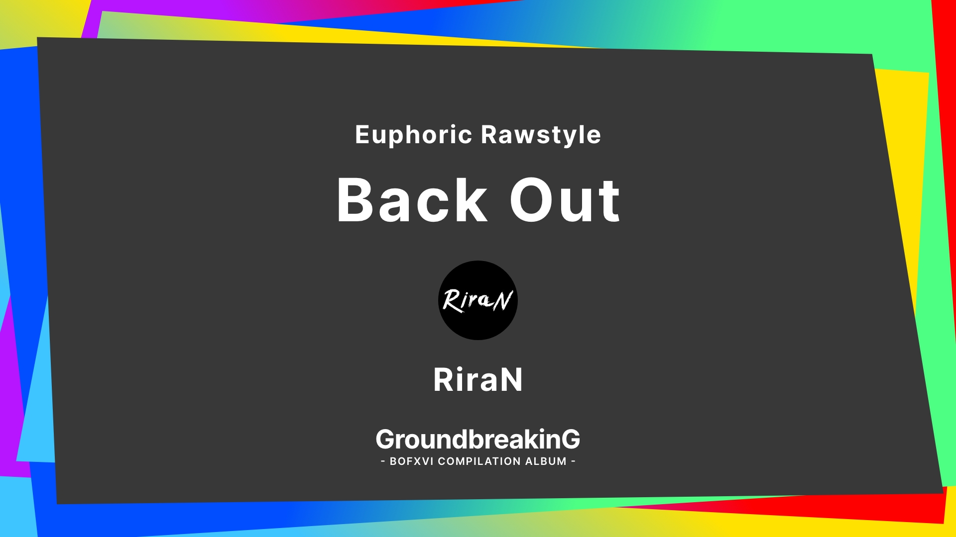 Back Out / RiraN | GroundbreakinG